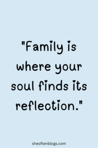 Family Quotes to Celebrate Love, Life & Lessons - She Often Blogs
