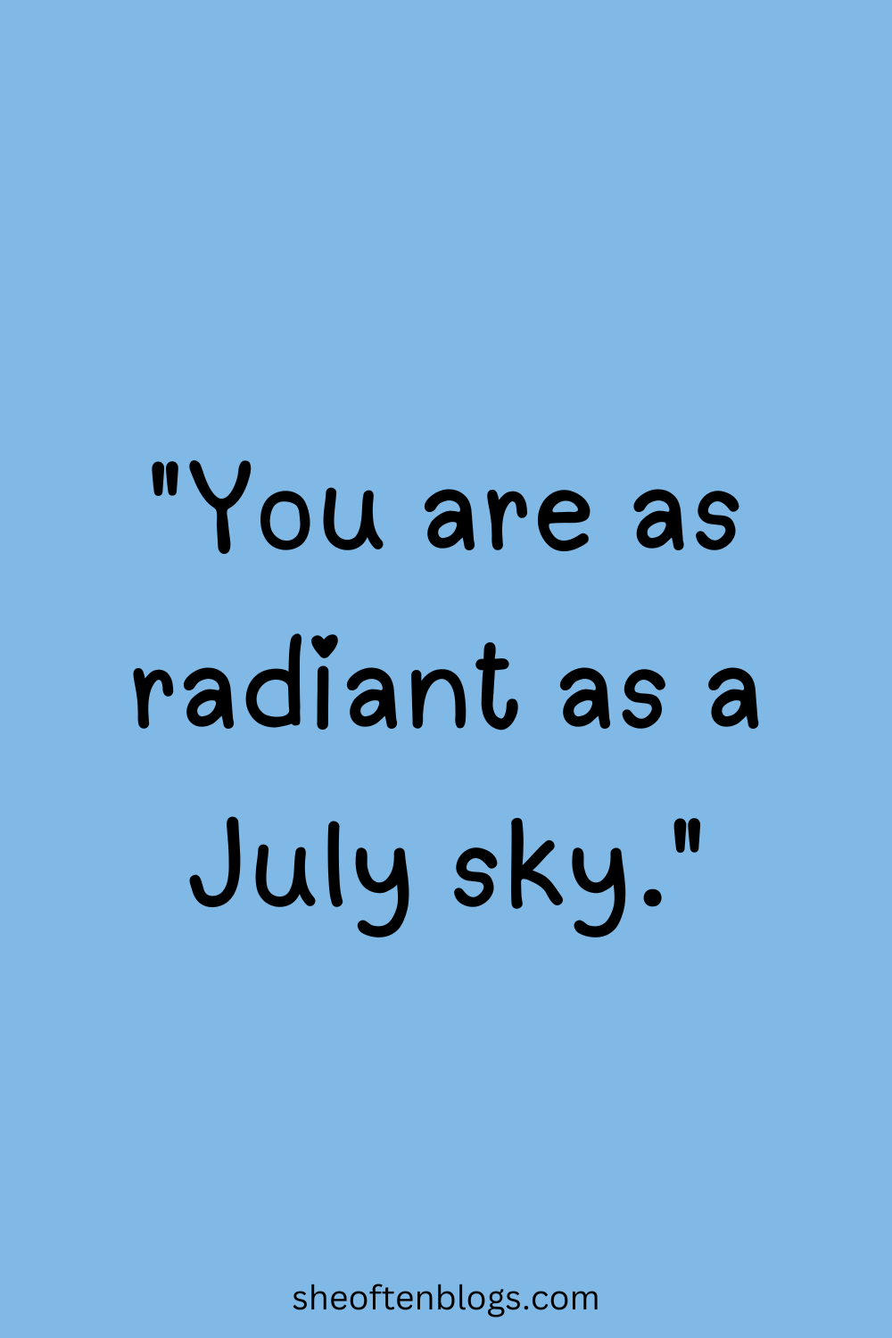 80 July Quotes to Celebrate Summer, Sunshine & New Beginnings - She ...
