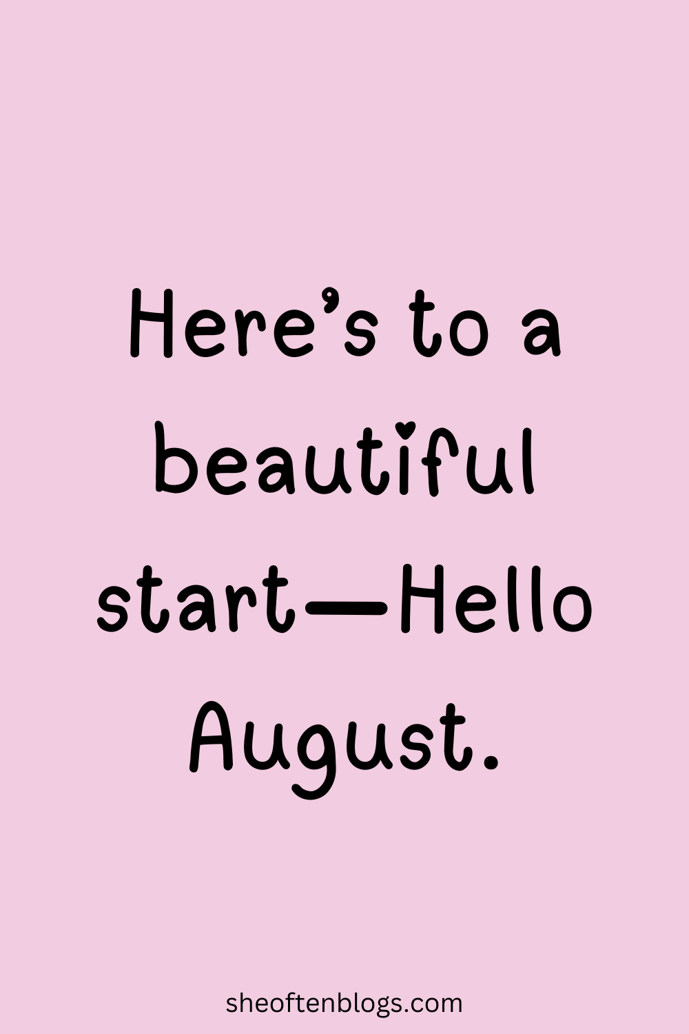 100 August Quotes to Embrace the Warmth and Fresh Starts - She Often Blogs