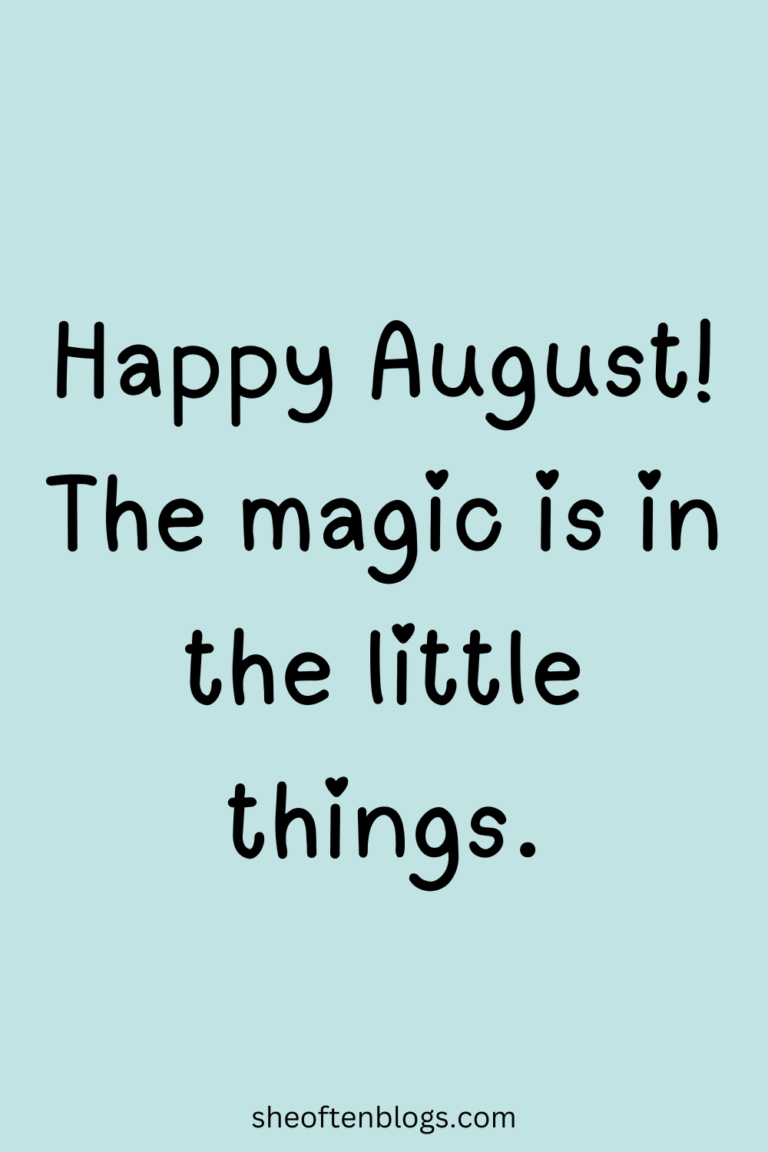 100 August Quotes to Embrace the Warmth and Fresh Starts - She Often Blogs