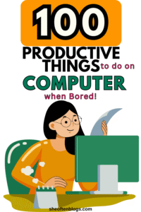 100 Productive Things to Do on Computer When Bored - She Often Blogs