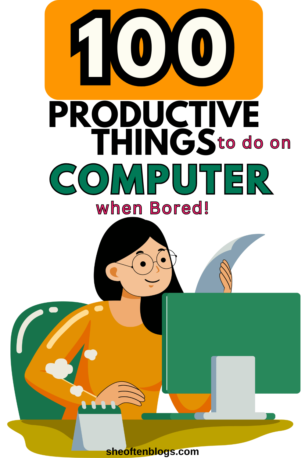 100 Productive Things to Do on Computer When Bored - She Often Blogs