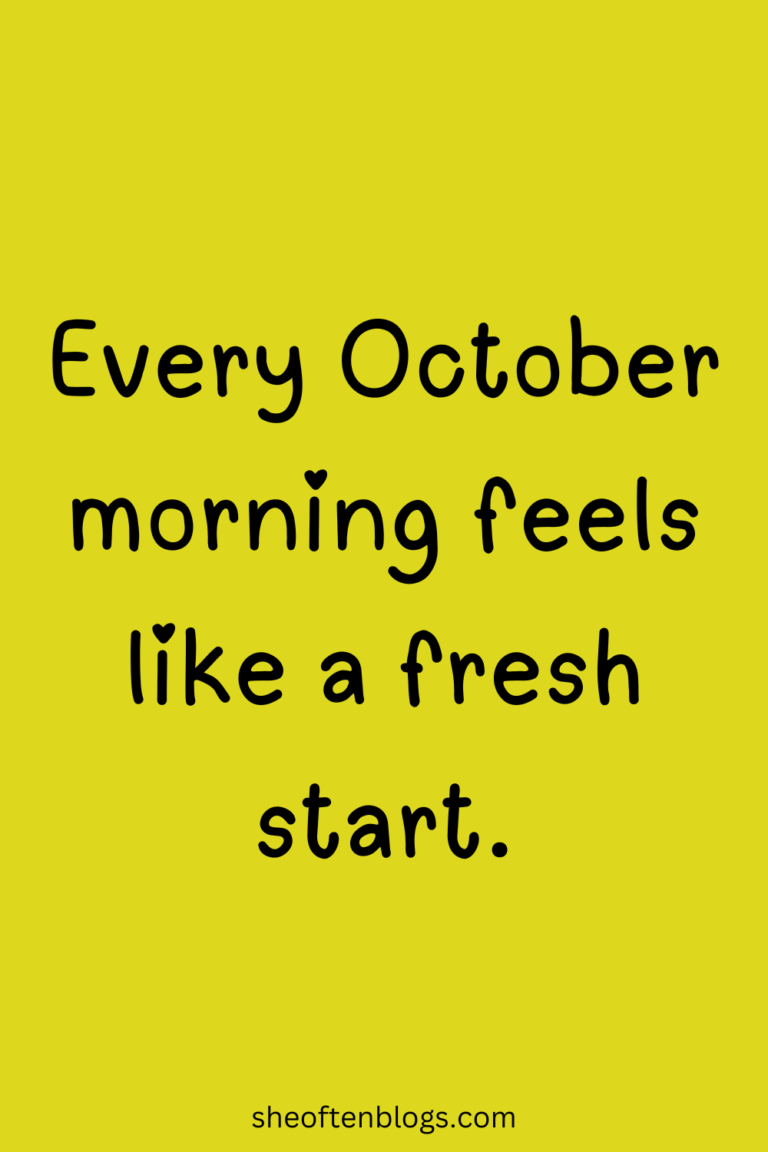Cozy, Cute, and Motivating 130 October Quotes to Welcome the Season ...