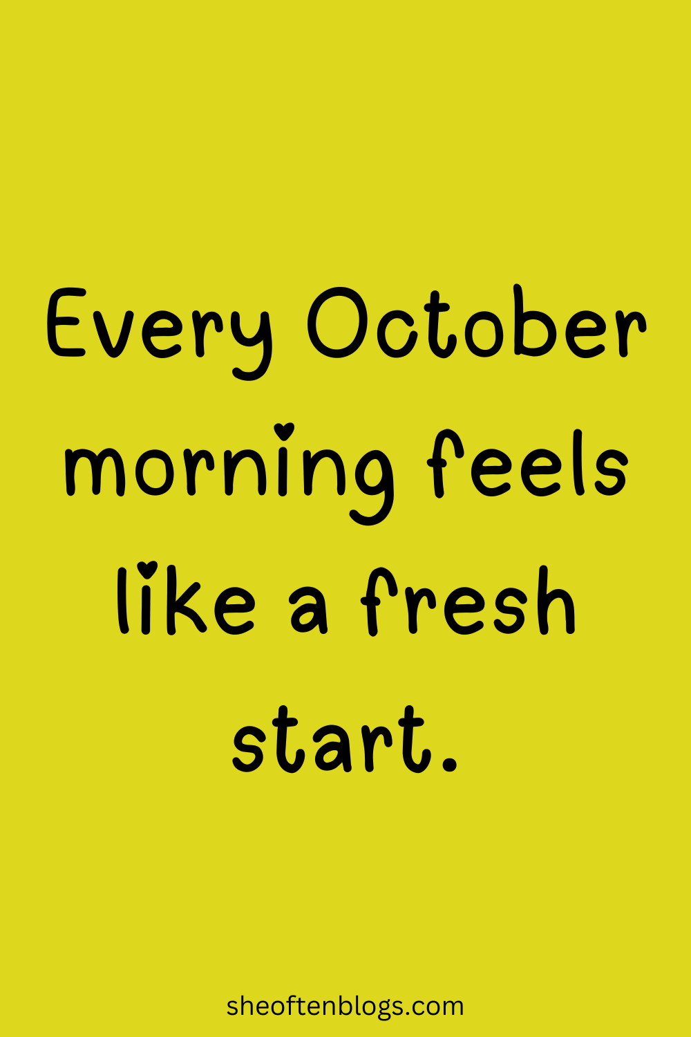 Cozy, Cute, and Motivating 130 October Quotes to Welcome the Season ...