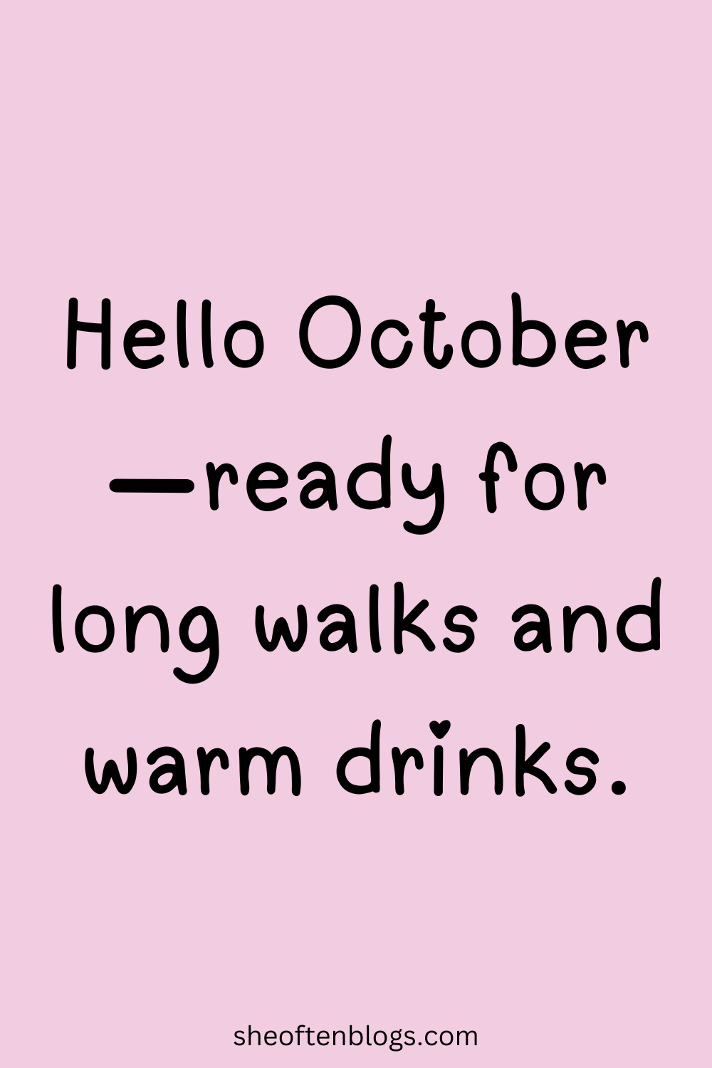 Cozy, Cute, and Motivating 130 October Quotes to Welcome the Season ...
