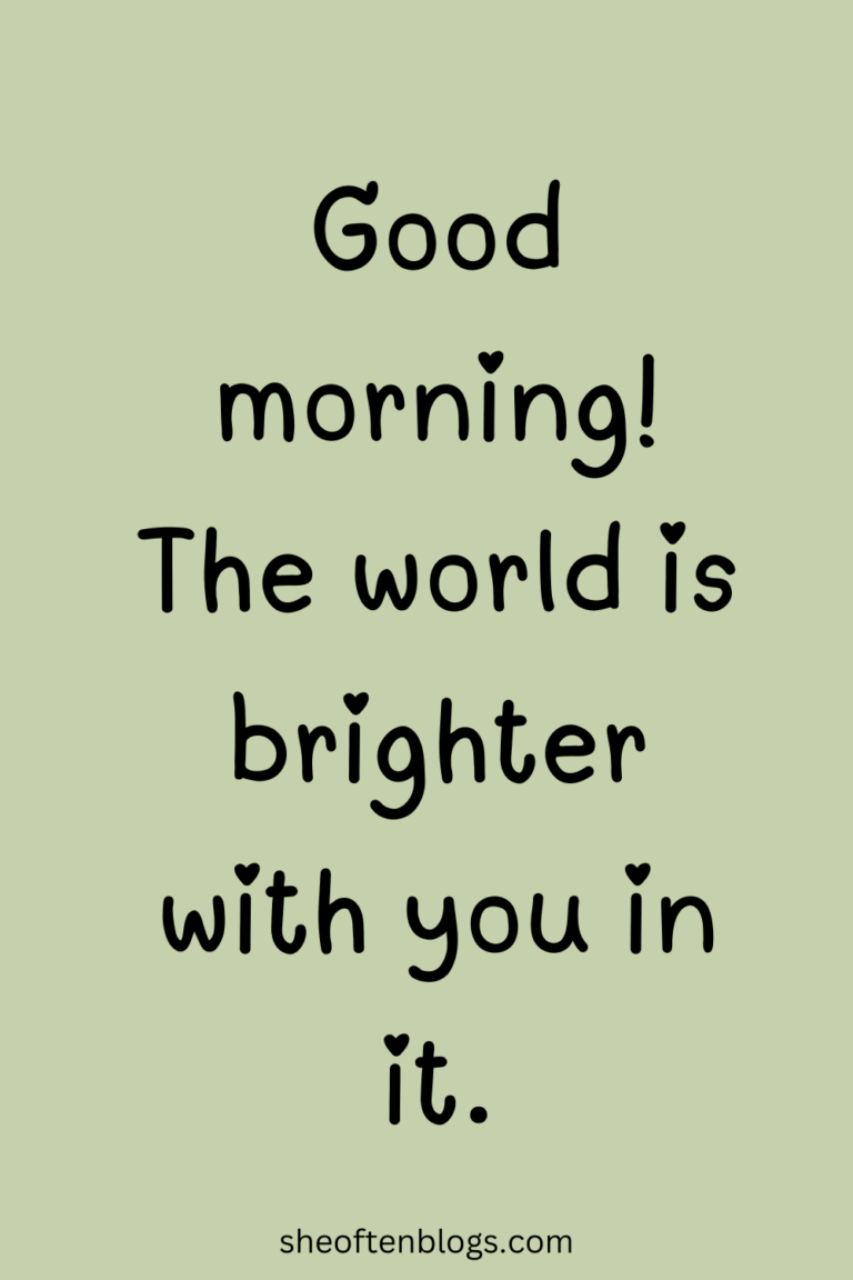 100 Positive Good Morning Quotes to Start Your Day with Joy - She Often ...